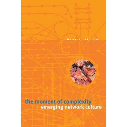 The Moment of Complexity: Emerging Network Culture Paperback ...