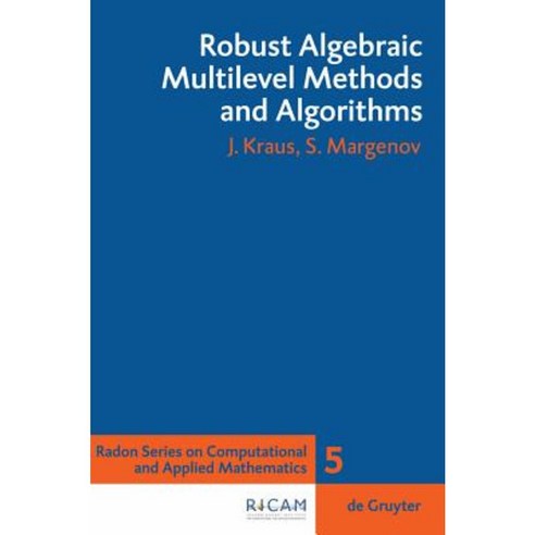 Robust Algebraic Multilevel Methods and Algorithms Hardcover, Walter de Gruyter