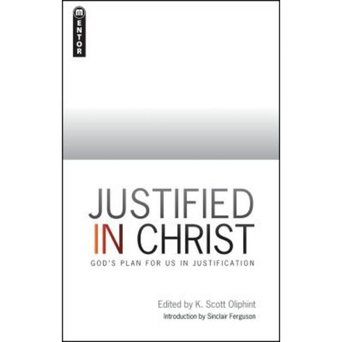 Justified in Christ: God''s Plan for Us in Justification Paperback ...
