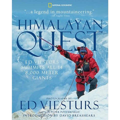 Himalayan Quest: Ed Viesturs Summits All Fourteen 8 000-Meter Giants ...