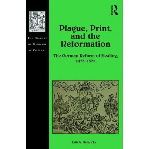 Plague Print and the Reformation: The German Reform of Healing 1473 ...