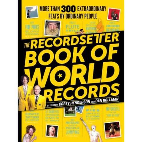 The Recordsetter Book of World Records: 300 + Extraordinary Feats by ...