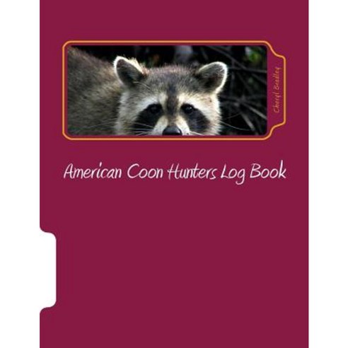 American Coon Hunters Log Book Paperback, Createspace Independent ...