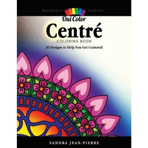 Oui Color: Centre: 30 Designs to Help You Get Centered Paperback ...