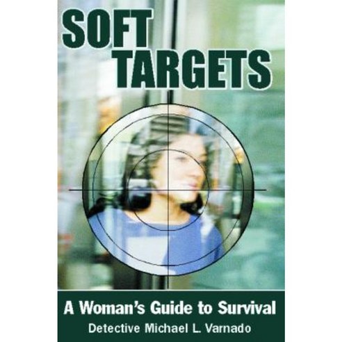 Soft Targets: A Woman''s Guide to Survival Paperback, Pelican ...