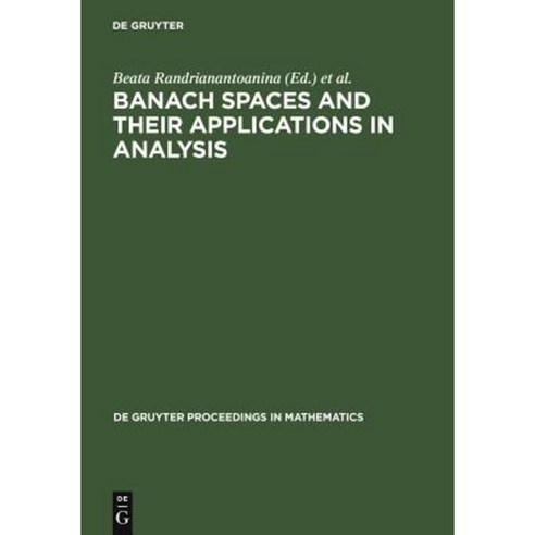 Banach Spaces and Their Applications in Analysis: In Honor of Nigel ...
