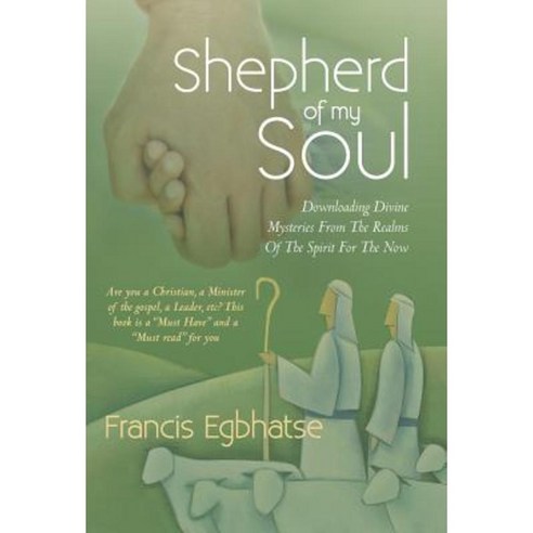Shepherd of My Soul: Downloading Divine Mysteries from the Realms of ...