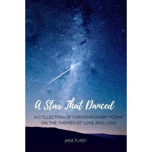 A Star That Danced: A Collection of Contemporary Poems on the Themes of ...