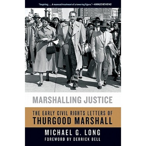 Marshalling Justice: The Early Civil Rights Letters of Thurgood ...