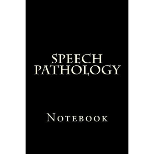 Speech Pathology: Notebook Paperback, Createspace Independent ...