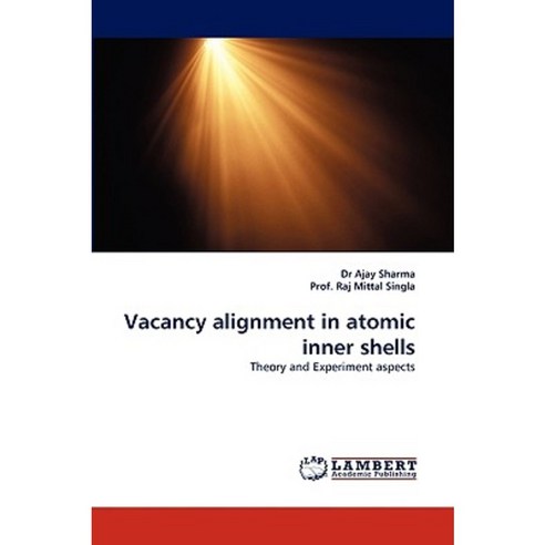 Vacancy Alignment in Atomic Inner Shells Paperback, LAP Lambert Academic Publis
