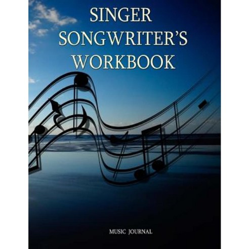 Singer Songwriter''s Workbook Paperback, Createspace Independent ...