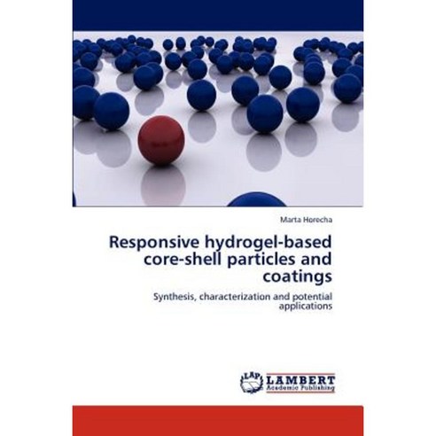 Responsive Hydrogel-Based Core-Shell Particles and Coatings Paperback ...