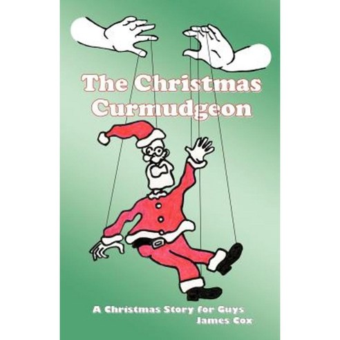 The Christmas Curmudgeon Paperback, Infinity Publishing (PA) - 가격 변동 추적 ...