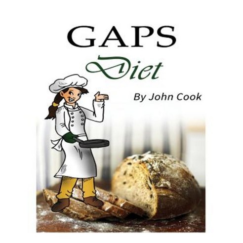 Gaps Diet: Cookbook and Guide to Heal Your Gut Paperback, Createspace ...
