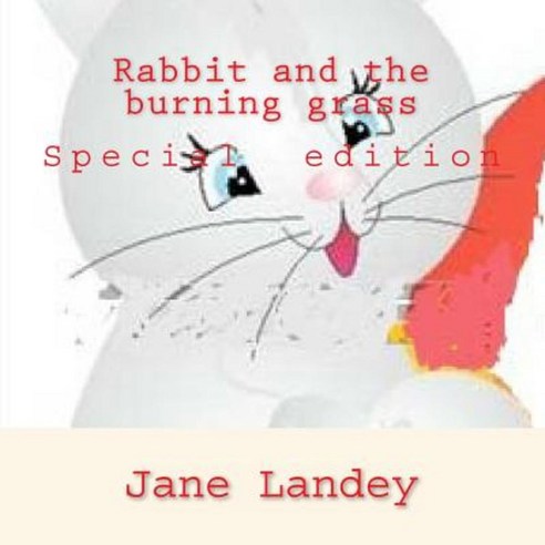 Rabbit and the Burning Grass: Special Edition Paperback, Createspace ...