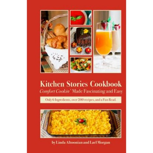 Kitchen Stories Cookbook: Comfort Cookin'' Made Fascinating and Easy ...