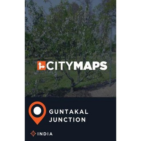 City Maps Guntakal Junction India Paperback, Createspace Independent ...