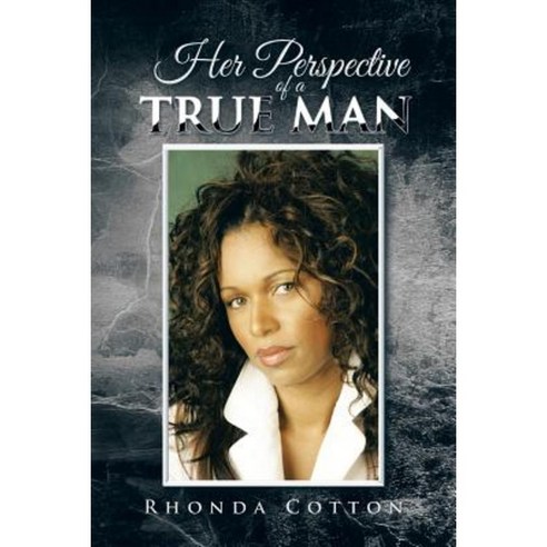 Her Perspective of a True Man Paperback, Xlibris Corporation - 가격 변동 추적 ...