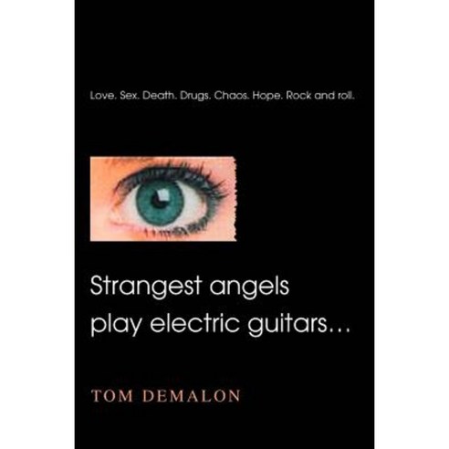 Strangest Angels Play Electric Guitars... Paperback, iUniverse - 가격 변동 ...