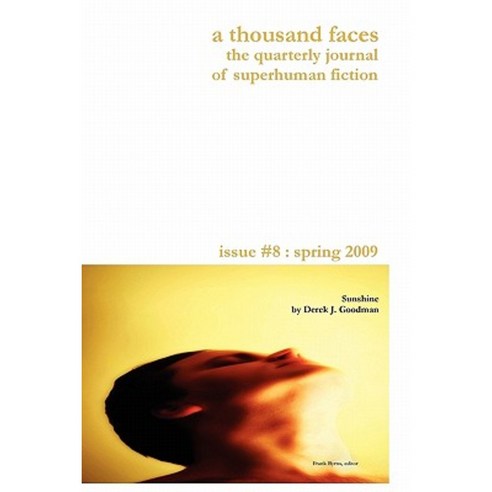 A Thousand Faces the Quarterly Journal of Superhuman Fiction: Issue #8 ...