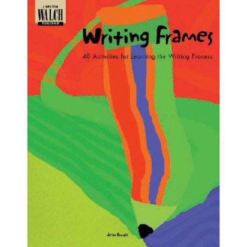 Writing Frames: 40 Activities for Learning the Writing Process ...