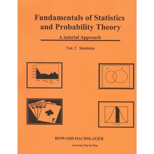 Fundamentals of Statistics and Probability Theory: A Tutorial Approach ...