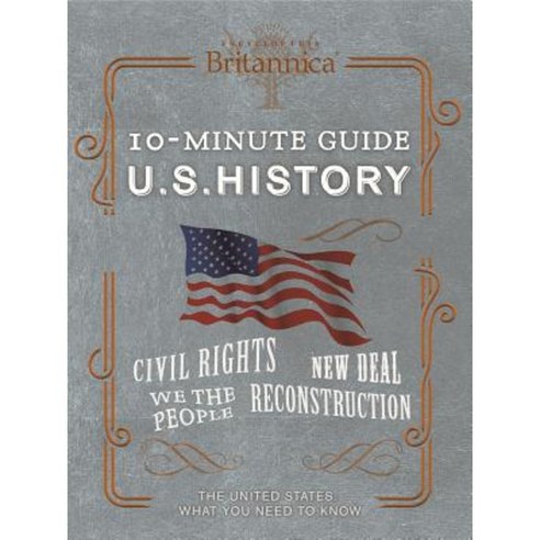 Encyclopedia Britannica 10 Minute Guide Us History: The United States ...
