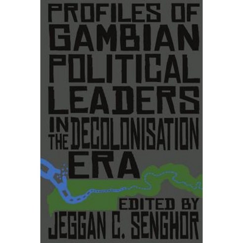 Profiles of Gambian Political Leaders in the Decolonisation Era ...