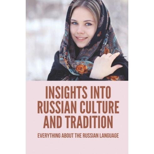 (영문도서) Insights Into Russian Culture And Tradition: Everything About ...