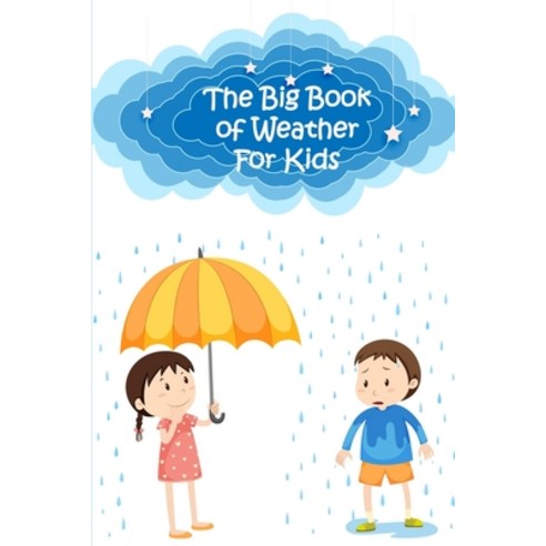 The Big Book Of Weather For Kids: Kid Weather Book Paperback ...