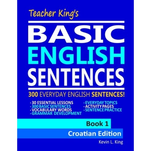 (영문도서) Teacher King''s Basic English Sentences Book 1 - Croatian ...