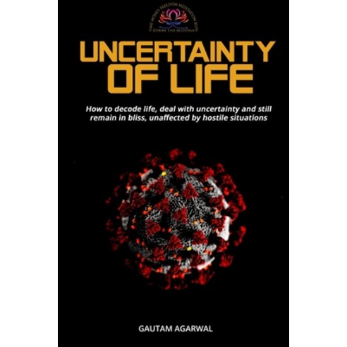 Uncertainty of Life: How to decode life deal with uncertainty and still ...