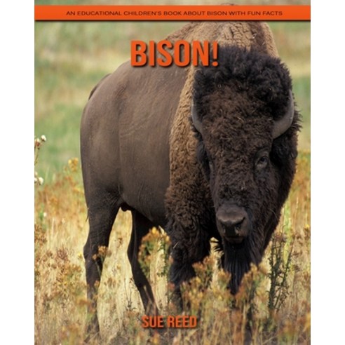 Bison! An Educational Children''s Book about Bison with Fun Facts ...