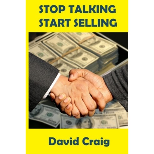 Stop Talking Start Selling Paperback, Independently Published, English, 9798708
