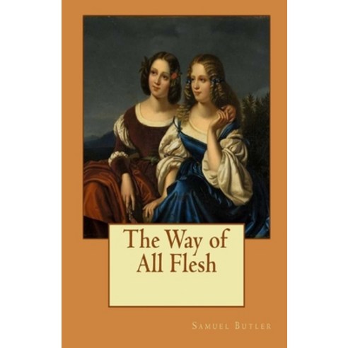 The Way of All Flesh Illustrated Paperback, Independently Published ...