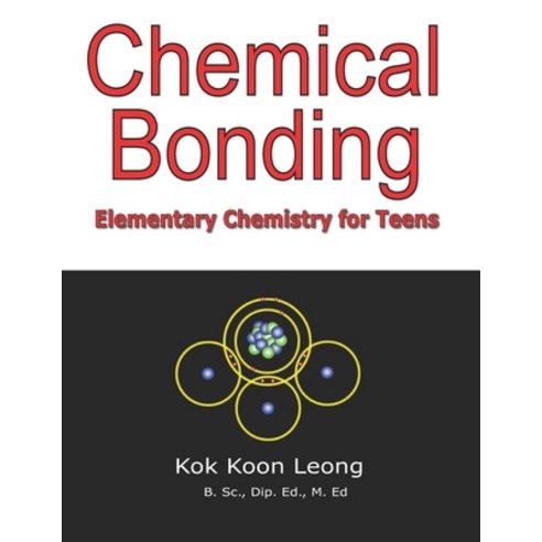 Chemical Bonding: Elementary Chemistry for Teens Paperback, Independently Publi