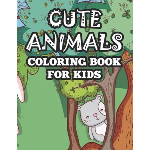 Cute Animals Coloring Book For Kids: Charming Coloring Sheets With ...