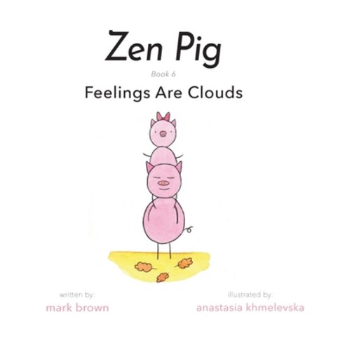 Zen Pig: Feelings Are Clouds Hardcover, Puppy Dogs & Ice Cream Inc - 가격 ...