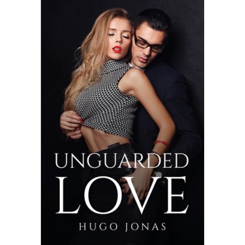 (영문도서) Unguarded Love Paperback, Hugo Jonas, English, 9781805095514 - 가격 변동 추적