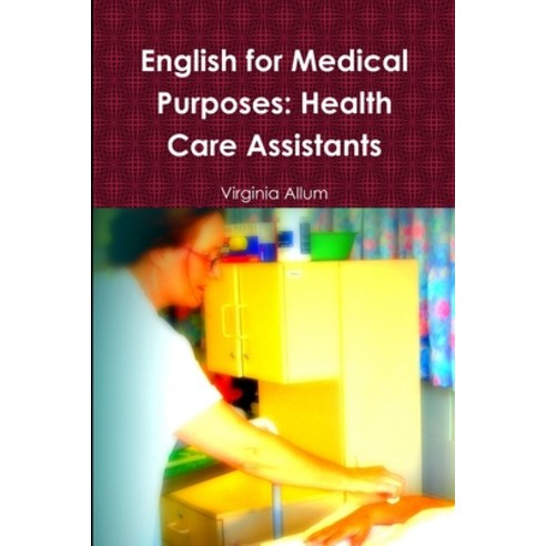 (영문도서) English for Medical Purposes: Health Care Assistants Paperback ...