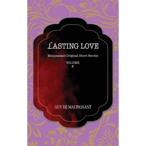 Lasting Love: Maupasant Original Short Stories Paperback, Iboo Press ...
