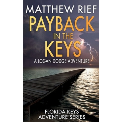 Payback in the Keys: A Logan Dodge Adventure (Florida Keys Adventure ...