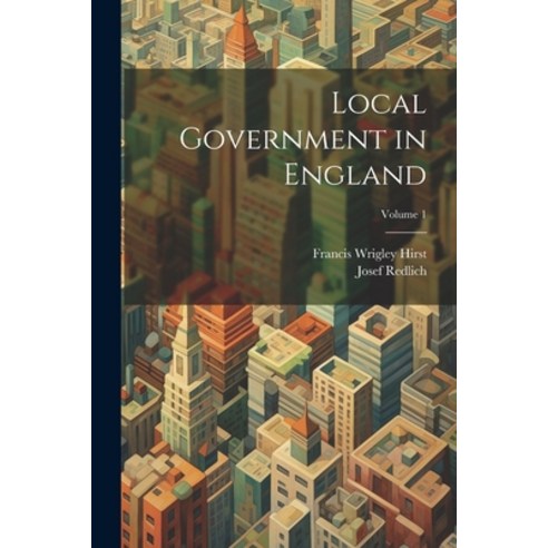 (영문도서) Local Government in England; Volume 1 Paperback, Legare Street ...