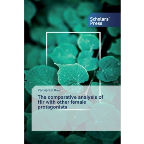 The comparative analysis of Hir with other female protagonists ...