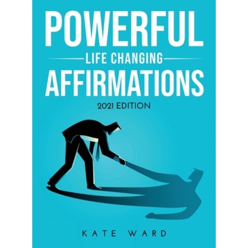 Powerful Life Changing Affirmations: 2021 Edition Hardcover, Kate Ward ...