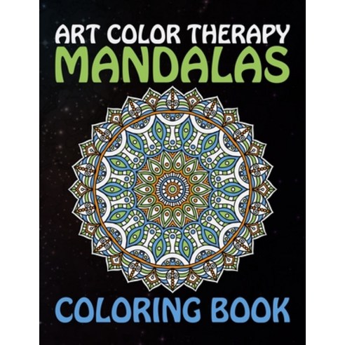 Art Color Therapy Mandalas Coloring Book: Unique Different Mandalas ...