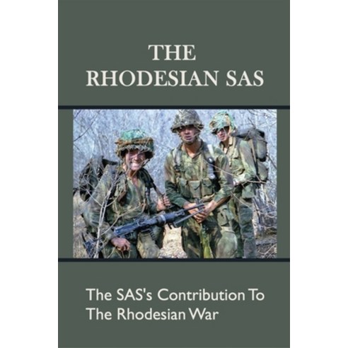 (영문도서) The Rhodesian SAS: The SAS''s Contribution To The Rhodesian War ...
