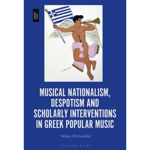 Musical Nationalism Despotism and Scholarly Interventions in Greek ...