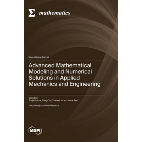 (영문도서) Advanced Mathematical Modeling and Numerical Solutions in ...